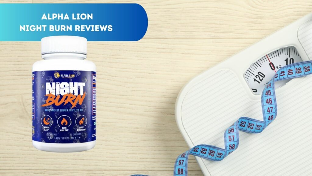 Alpha Lion Night Burn Reviews: Transform Your Sleep into Fat Burning ...