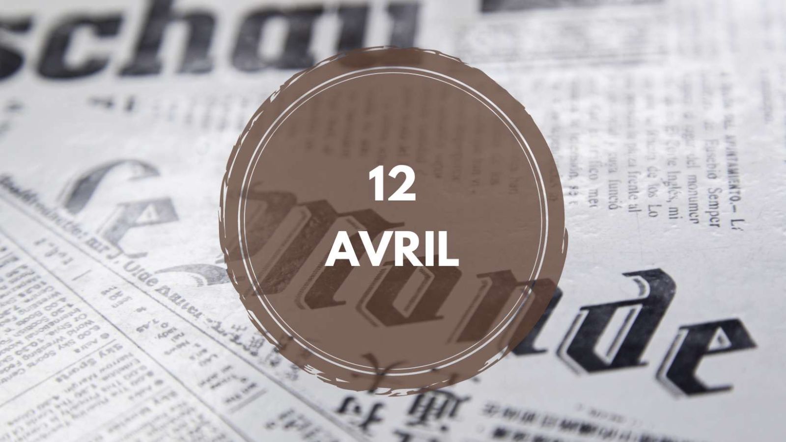 12 avril 2024 : éphéméride, anniversaires, événements historiques...