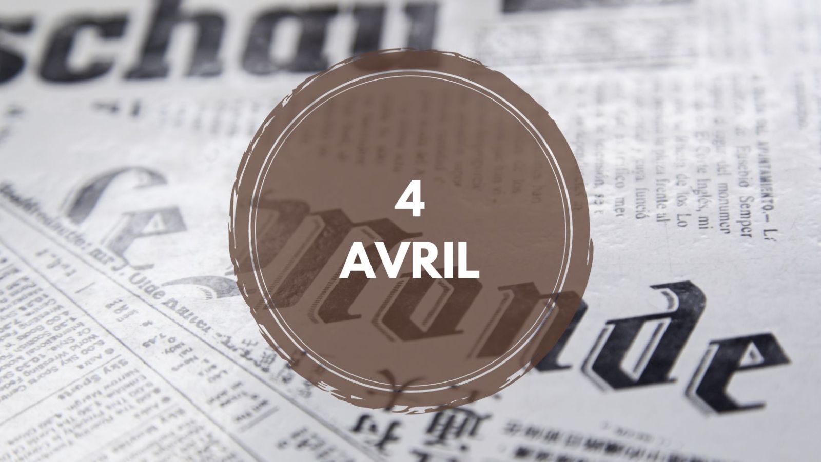 Les éphémérides du 4 avril : une date riche en événements historiques ...