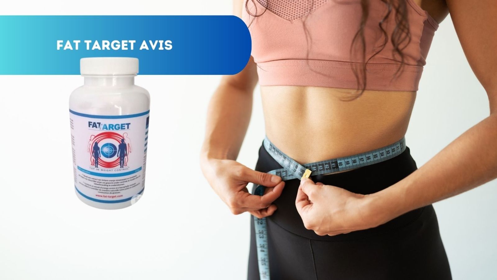 Avis sur Fat Target: Quels Résultats Attendre du Brûleur de Graisses?