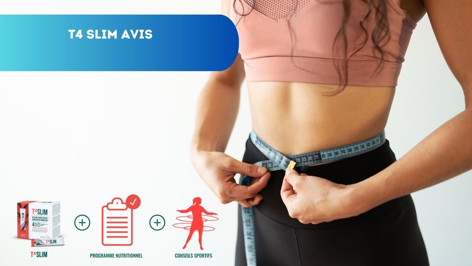 Avis T4 SLIM : Votre Allié Minceur Innovant